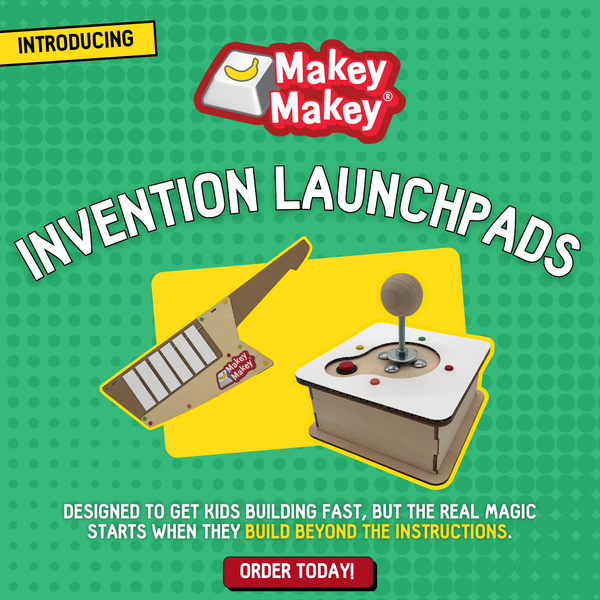 Introducing Makey Makey Invention Launchpads! – Joylabz Official Makey ...