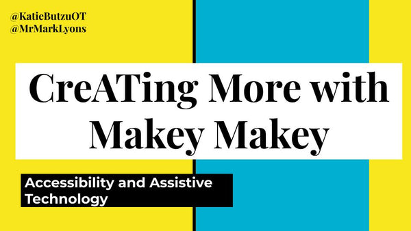 Accessibility Workshop: DIY Big Mack Switches and Musical Paintbrushes ...