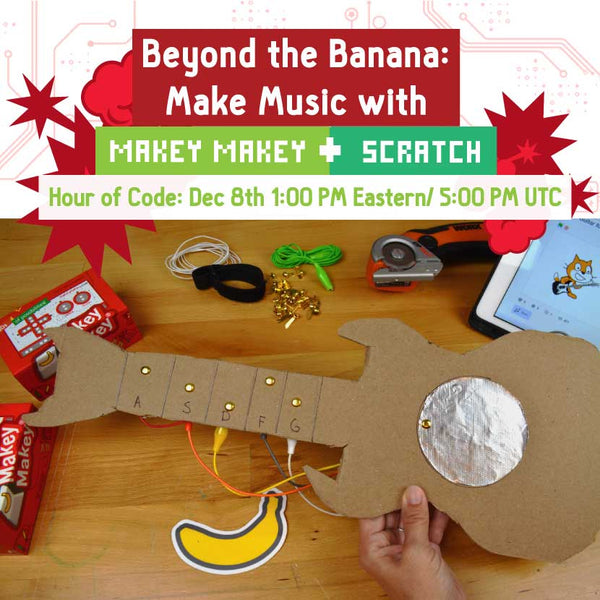 Hour of Code: Beyond the Banana: Make Music with Makey Makey and Scrat ...